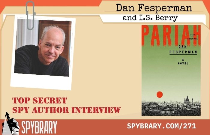 Dan Fesperman and I.S. Berry on Pariah: Spies, Satire and Chimney Cake! : Spybrary - Discover ...